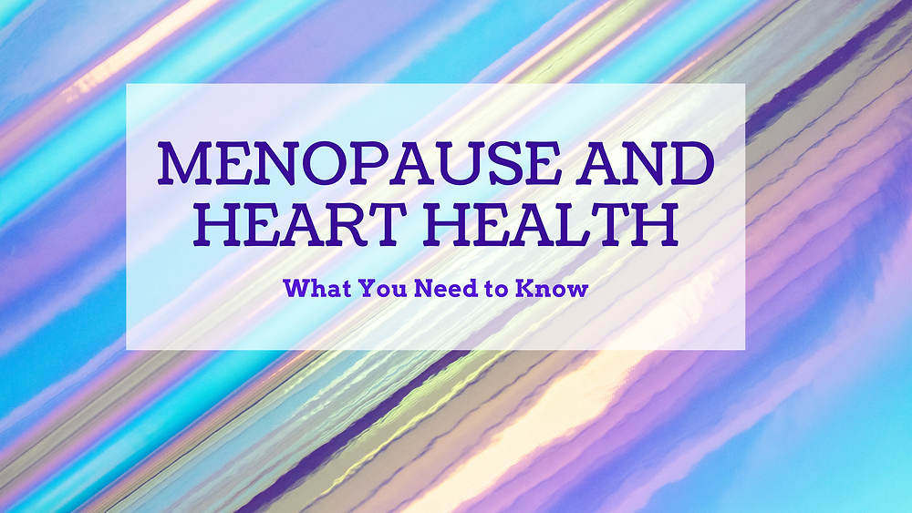 Understanding Menopause And Its Impact On Heart Health - Parriva